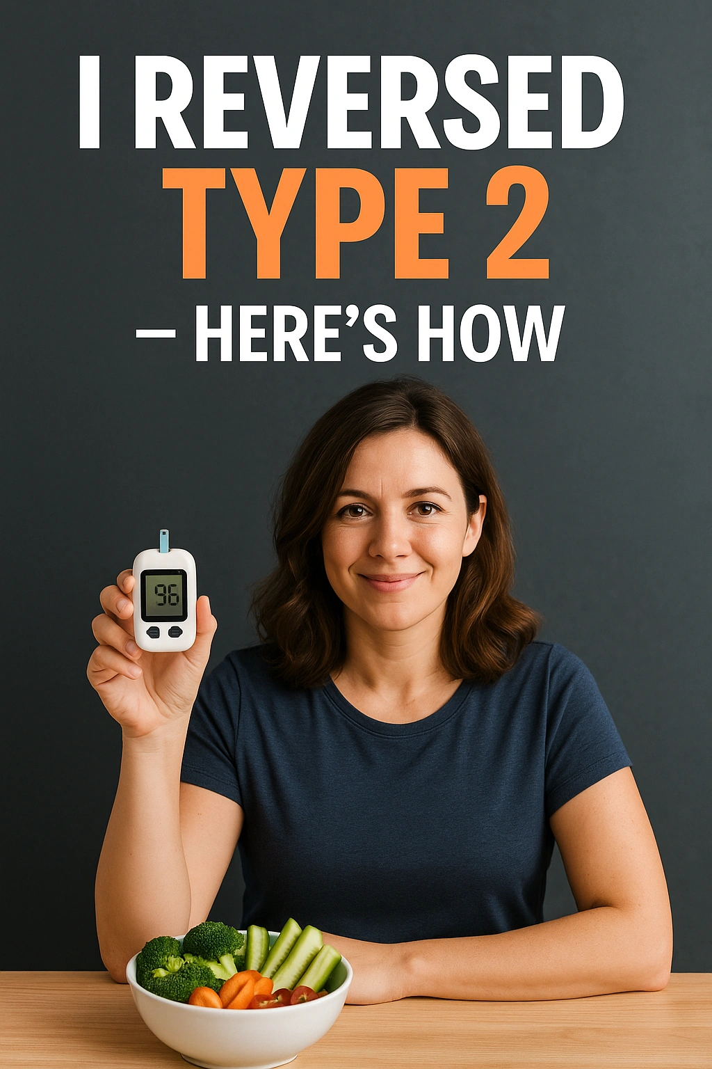 I Reversed Type 2 — Here’s How - Dietary Craft