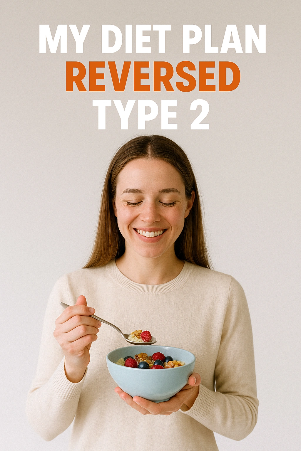 My Diet Plan Reversed Type 2 - Dietary Craft